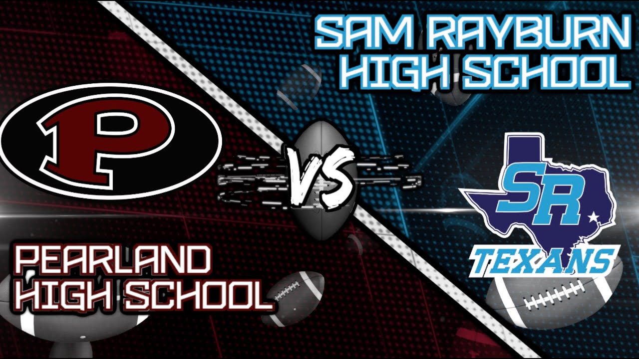Pearland High School @ Sam Rayburn High School - Varsity Football - YouTube
