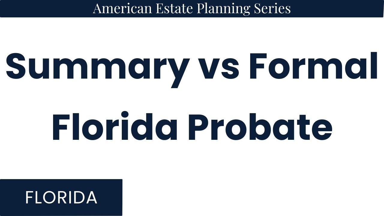 Summary Administration vs. Formal Administration (Florida) - YouTube