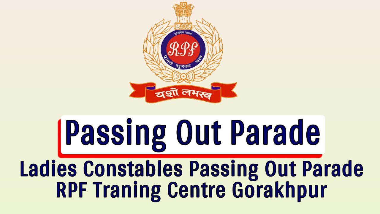 RPF Passing Out Parade RPF Training Center Gorakhpur | RPF Training ...