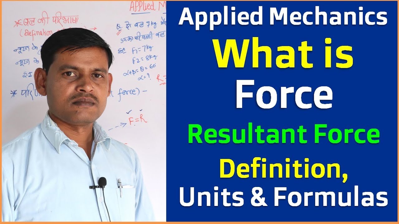 Applied Mechanics Force Definition And Resultant Force Formulas And applied-mechanics-force-definition-and-resultant-force-formulas-and