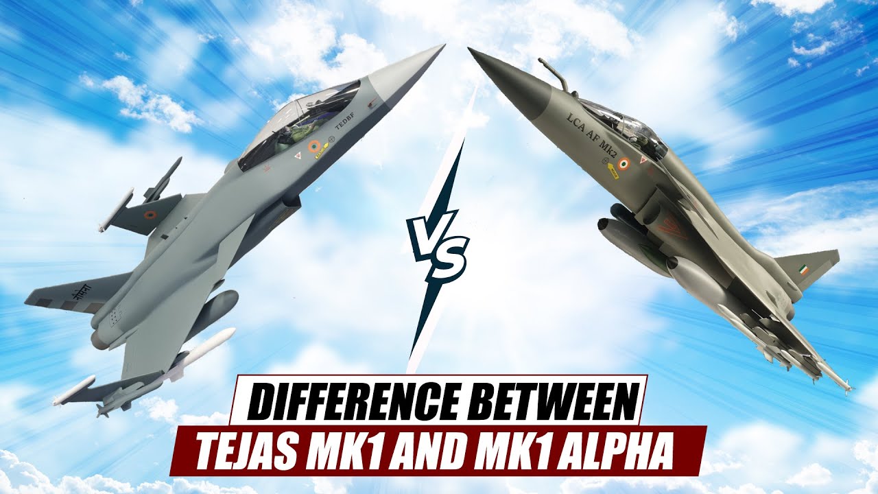 Difference Between Tejas MK1 and MK1 Alpha | Tejas Aircraft | Tejas MK1 vs Tejas MK1A - YouTube
