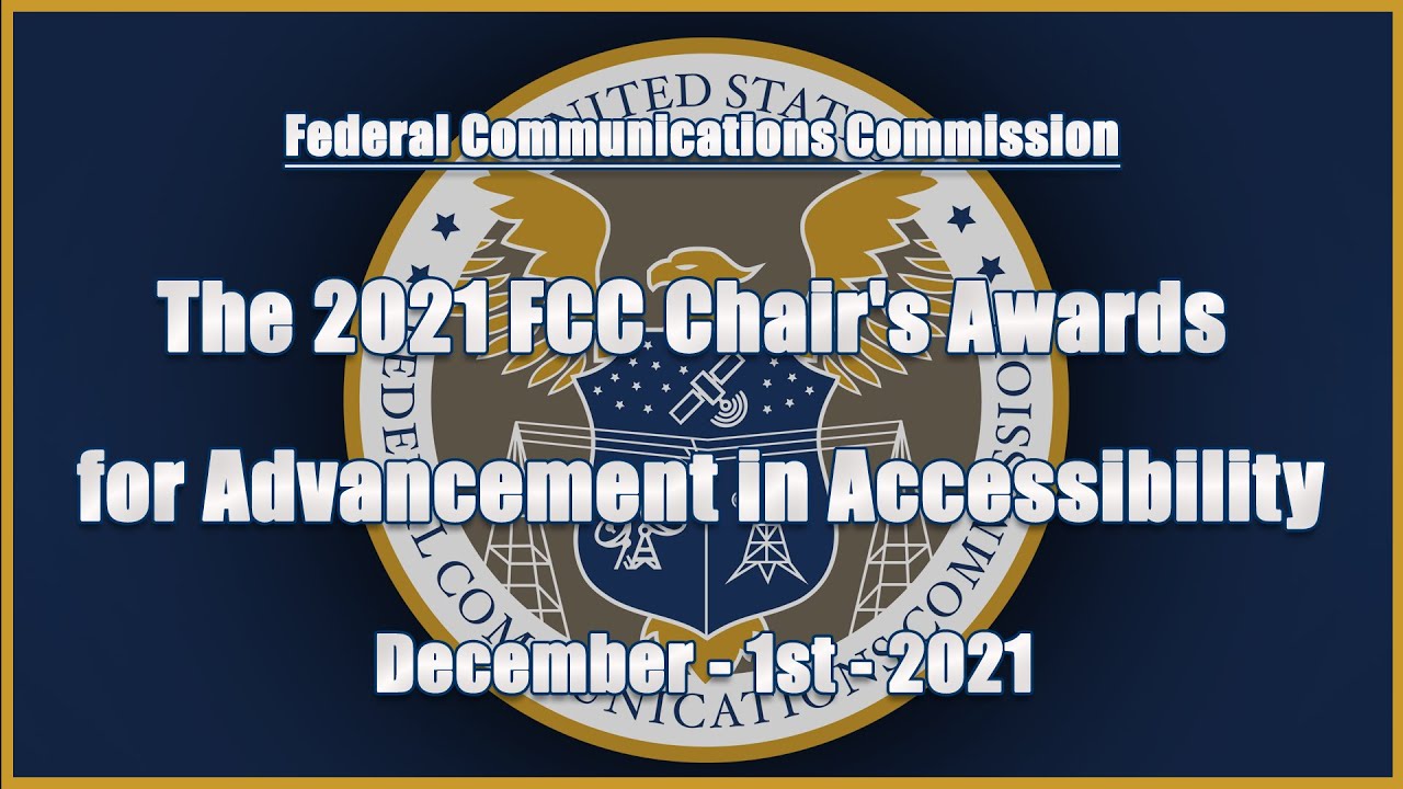 FCC Chair's Awards for Advancement in Accessibility - YouTube