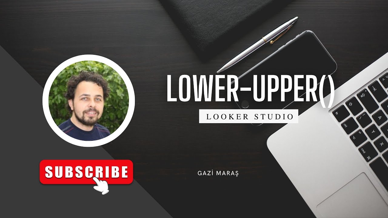 Looker Studio Lower-Upper() Fonksiyonları Nasıl Kullanılır? - YouTube