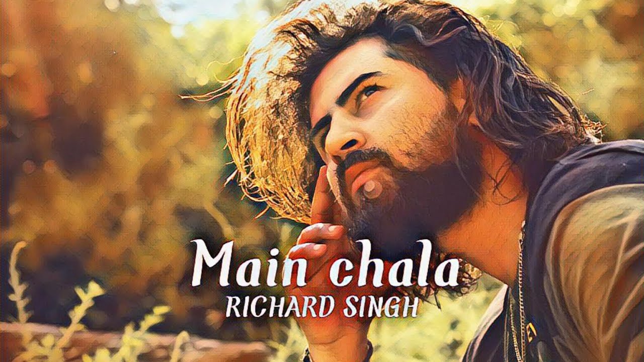 Main chala main chala _Richard singh - YouTube