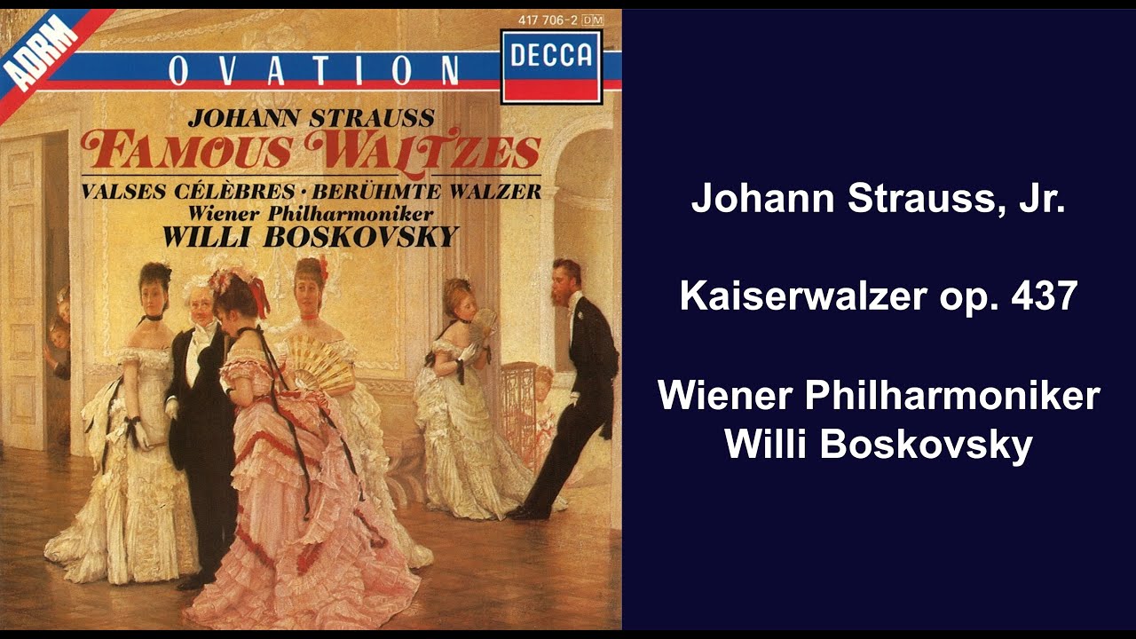 Johann Strauss, Jr.: Kaiserwalzer op. 437 - Wiener Philharmoniker ...