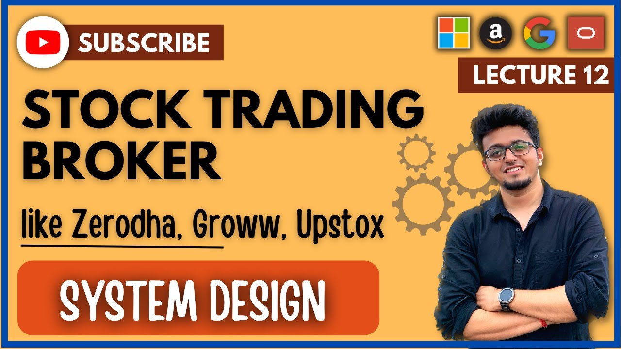 System Design 12: Design Stock Broker Trading Application like Zerodha ...