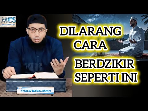 ADAB BERDZIKIR SESUAI ANJURAN RASULULLAH - USTADZ KHALID BASALAMAH #dakwah #kajianislam #dakwahislam