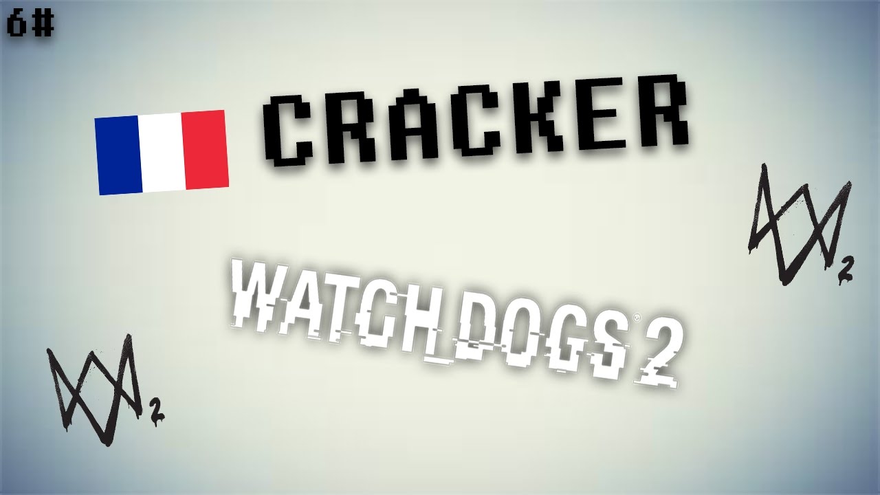 #6 [FR] [TUTO] CRACK DE WATCH DOGS 2 ! [HD] - YouTube