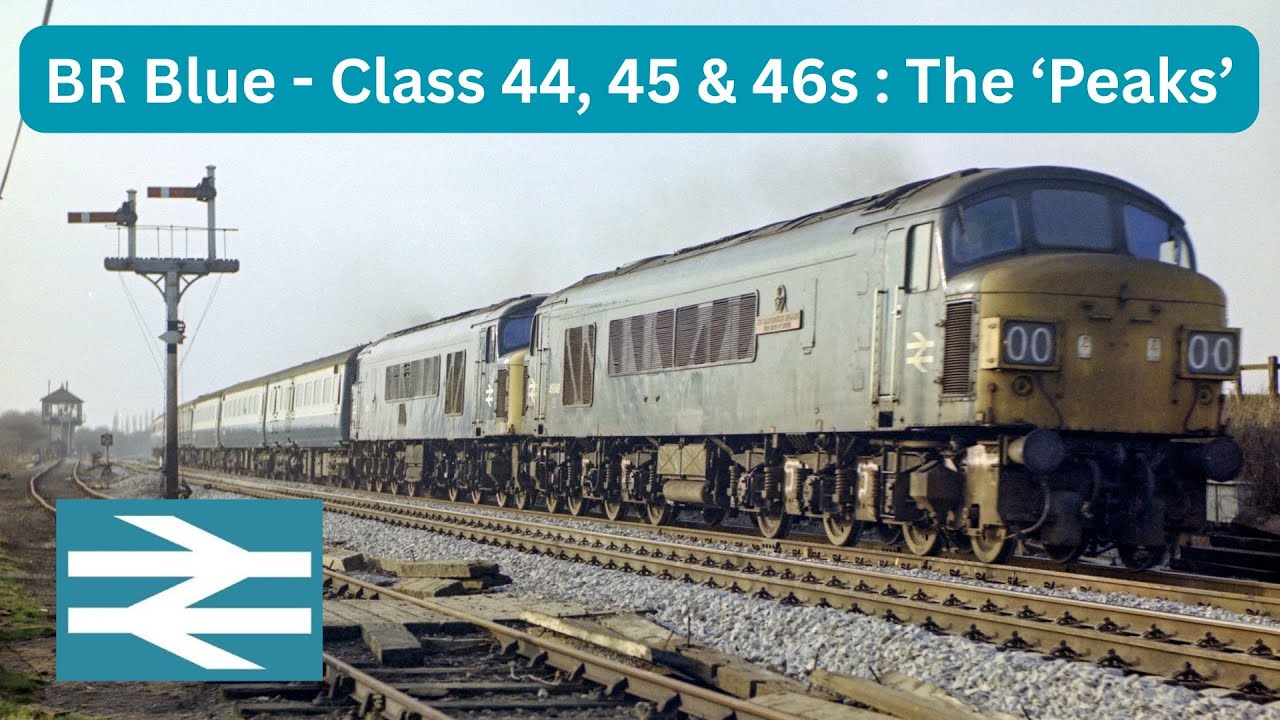 BR Blue - Class 44, 45 & 46 'The Peaks' : British Rail Stalwarts - YouTube