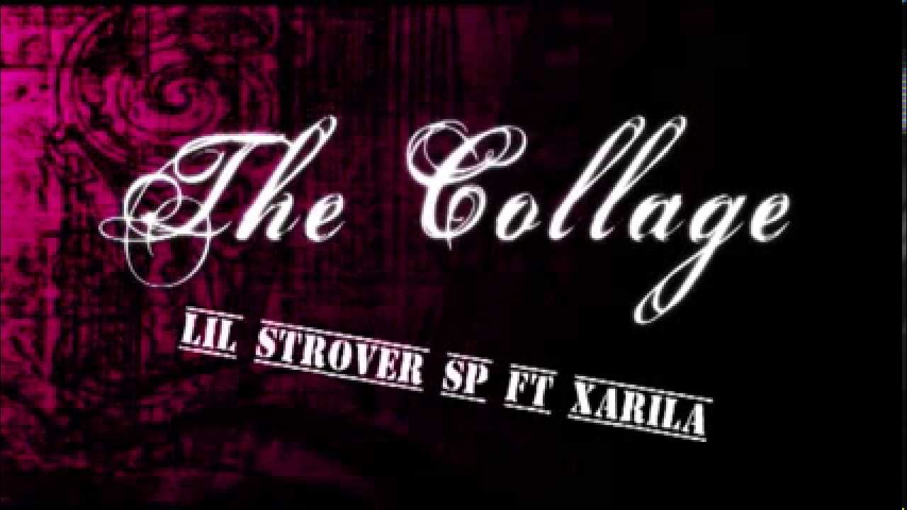 The Collage by Lil Strover ft Xarila - YouTube