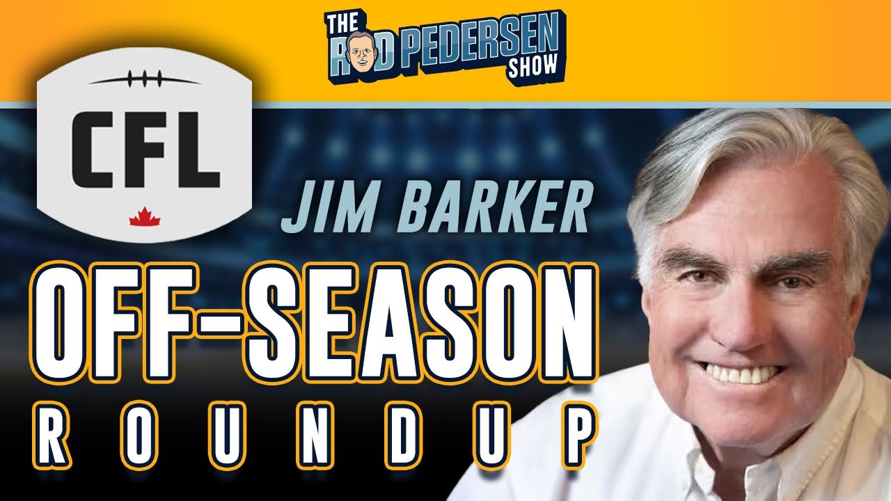 CFL Off-Season Roundup with Jim Barker: Coach/GM Carousel, Free Agency ...