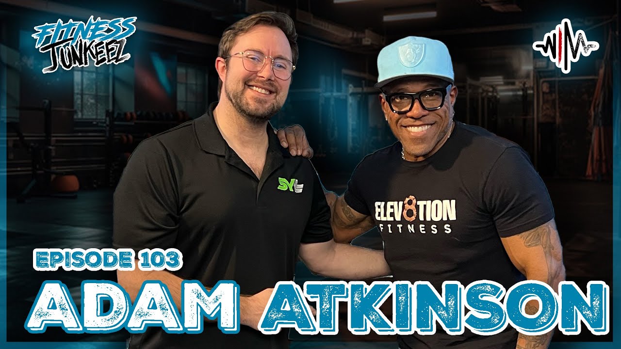 Fitness Junkeez #103 Adam Atkinson - Founder of See You Later Leaner ...