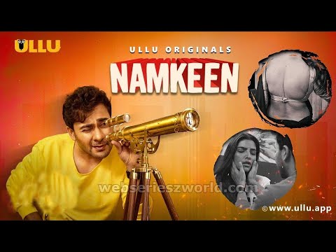 Namkeen 2021 S01 Hindi Ullu Originals Web Series Official Trailer