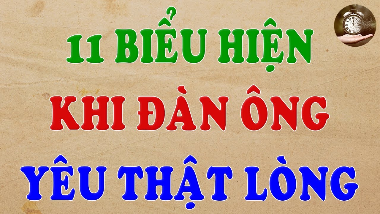 11 biểu hiện của đàn ông khi yêu thật lòng | DCTG - YouTube