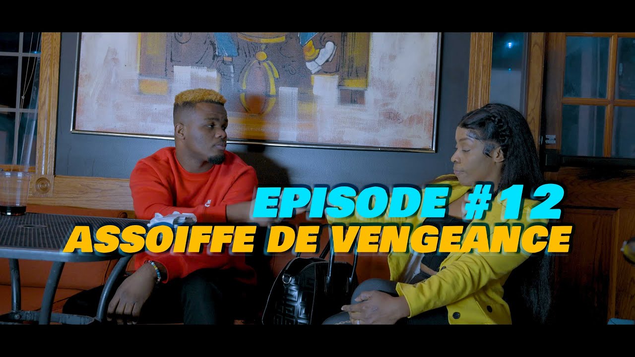 ASSOIFFE DE VENGEANCE EPISODE #12 - YouTube