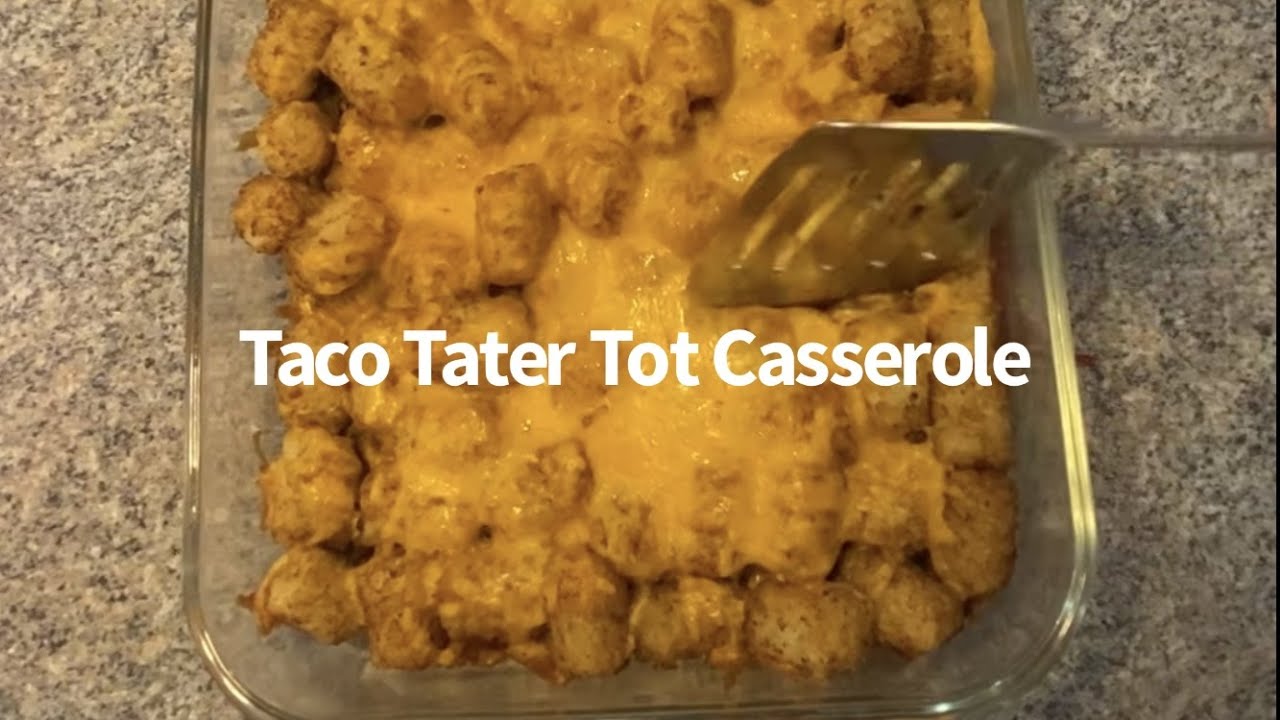 Taco Tater Tot Casserole - YouTube