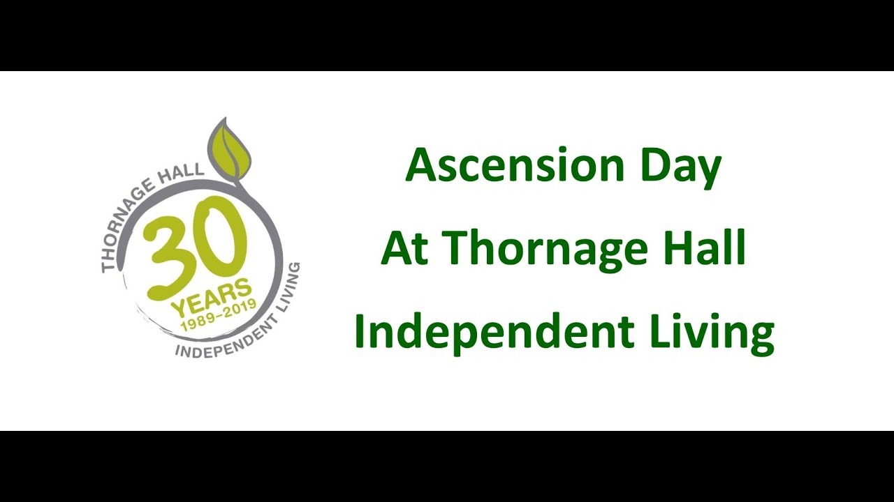 Ascension Day Festival at Thornage Hall Independent Living - YouTube