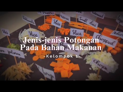 Jenis-jenis Potongan Pada Bahan Makanan - Kelompok 1 X KULINER - YouTube