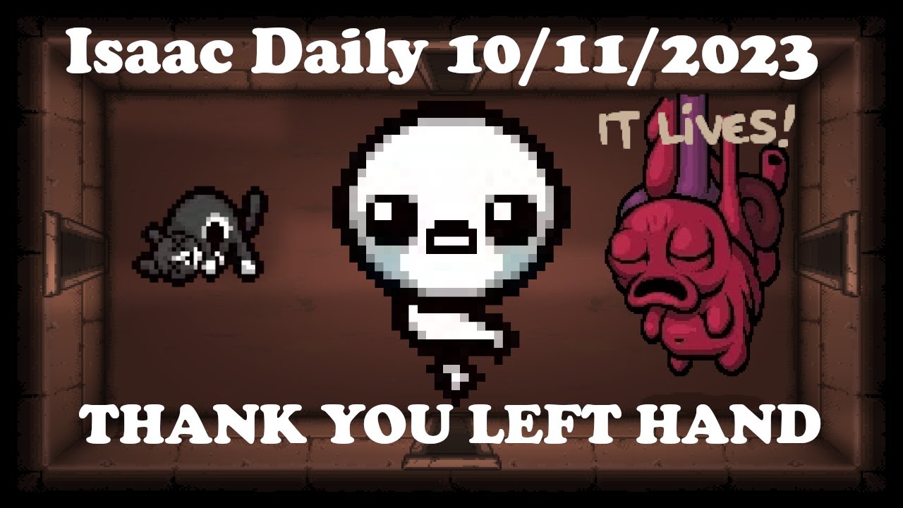 THANK YOU LEFT HAND - Binding Of Isaac Repentance Daily - 10/11/2023 ...