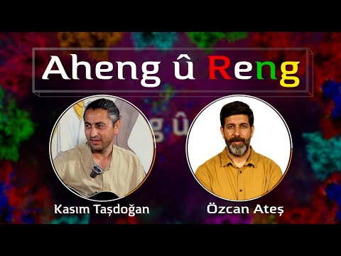 Aheng û Reng - Kasım Taşdoğan û Özcan Ateş