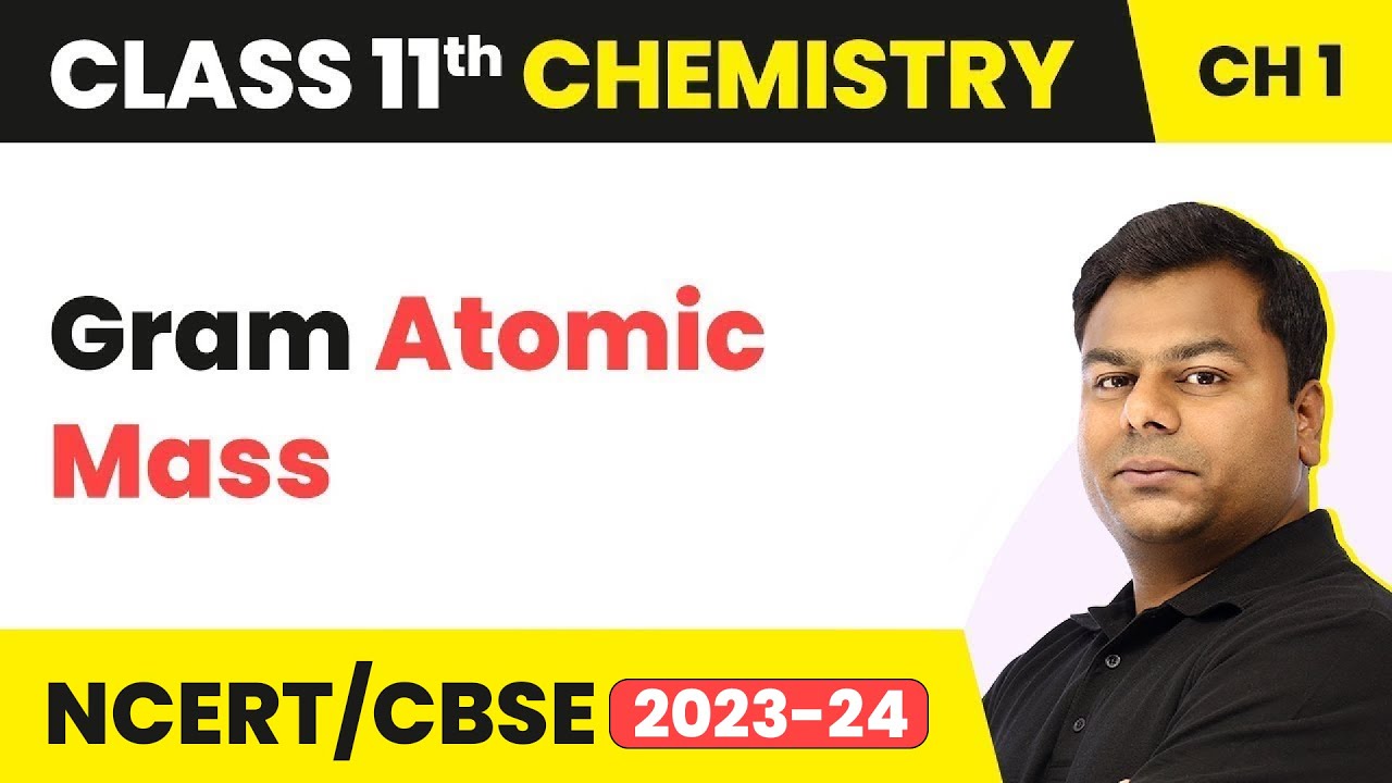 Gram Atomic Mass | Class 11 Chemistry Chapter 1 | NCERT/JEE/NEET (2022 ...