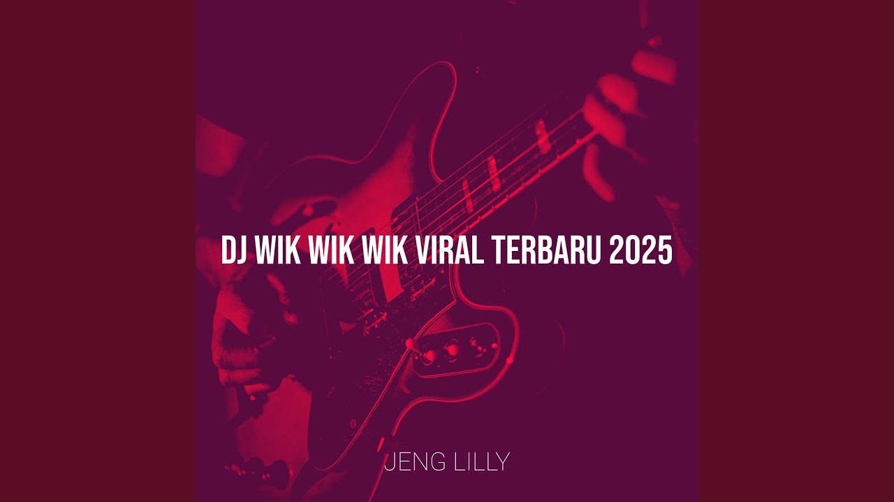 DJ Wik Wik Wik Viral Terbaru 2025 - YouTube
