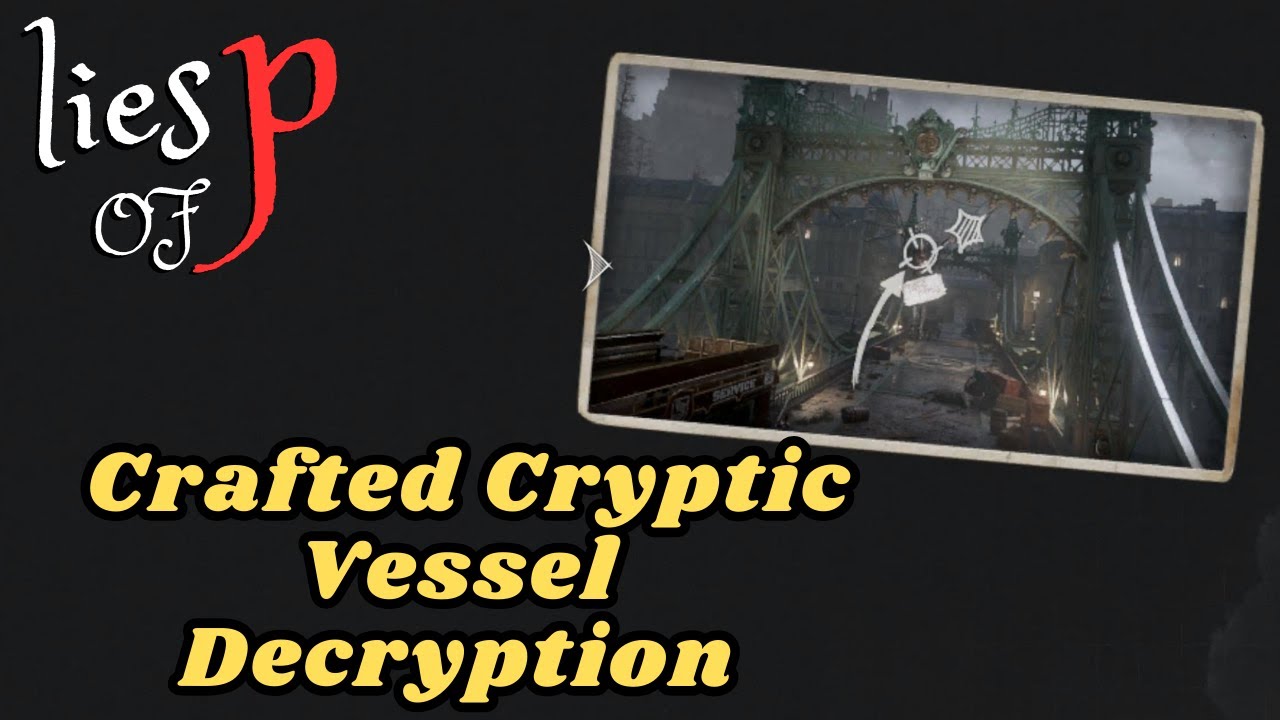How to solve Crafted Cryptic Vessel Decryption - Lies Of P - YouTube