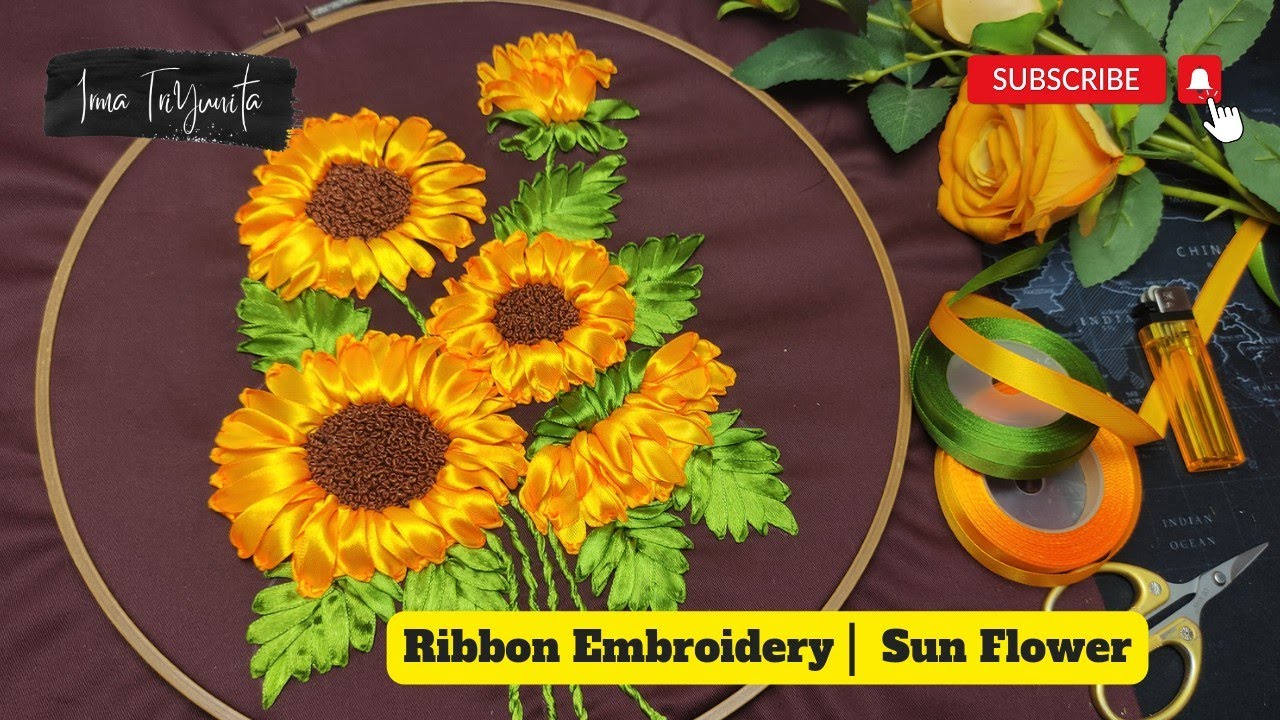 Ribbon Embroidery Sun Flower | Bunga Matahari Sulam Pita - YouTube