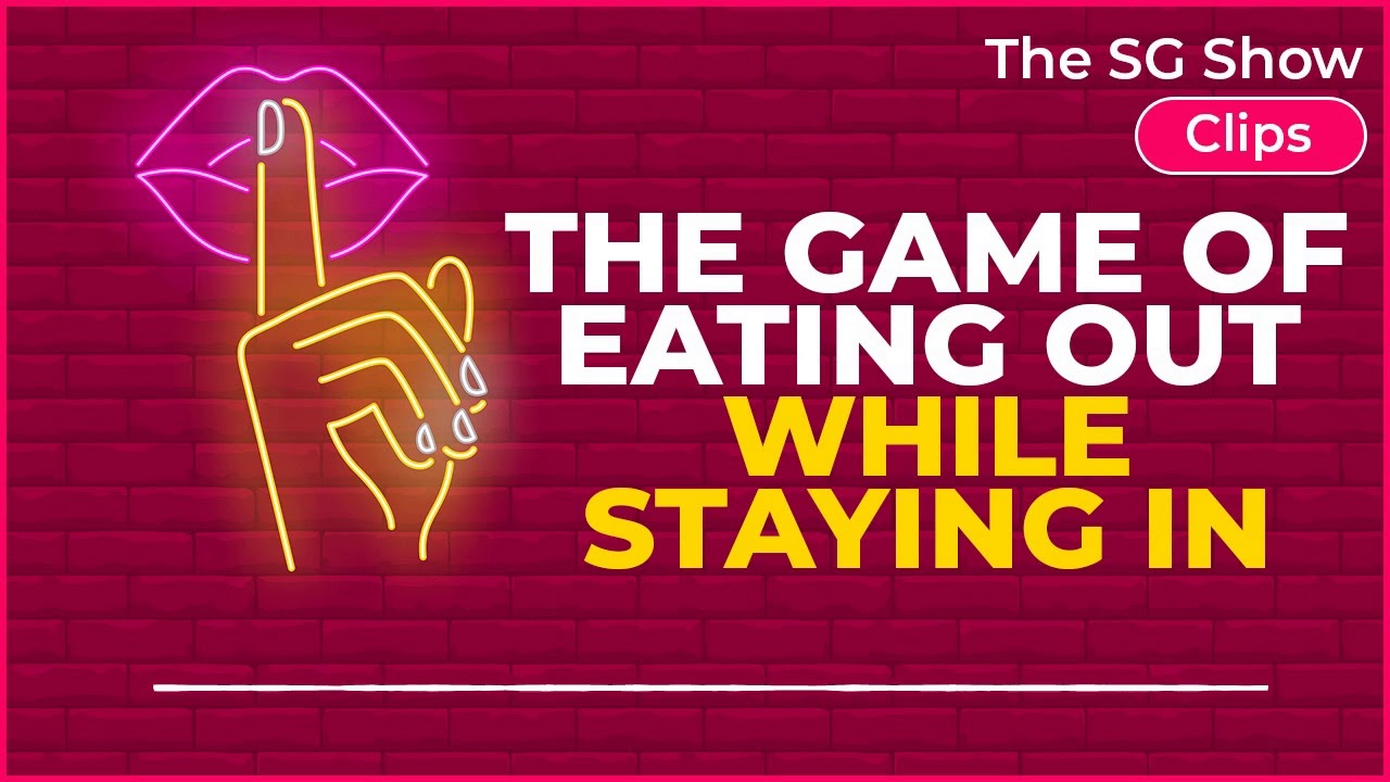 The Game Of Eating Out While Staying In - The SG Show Clips - YouTube
