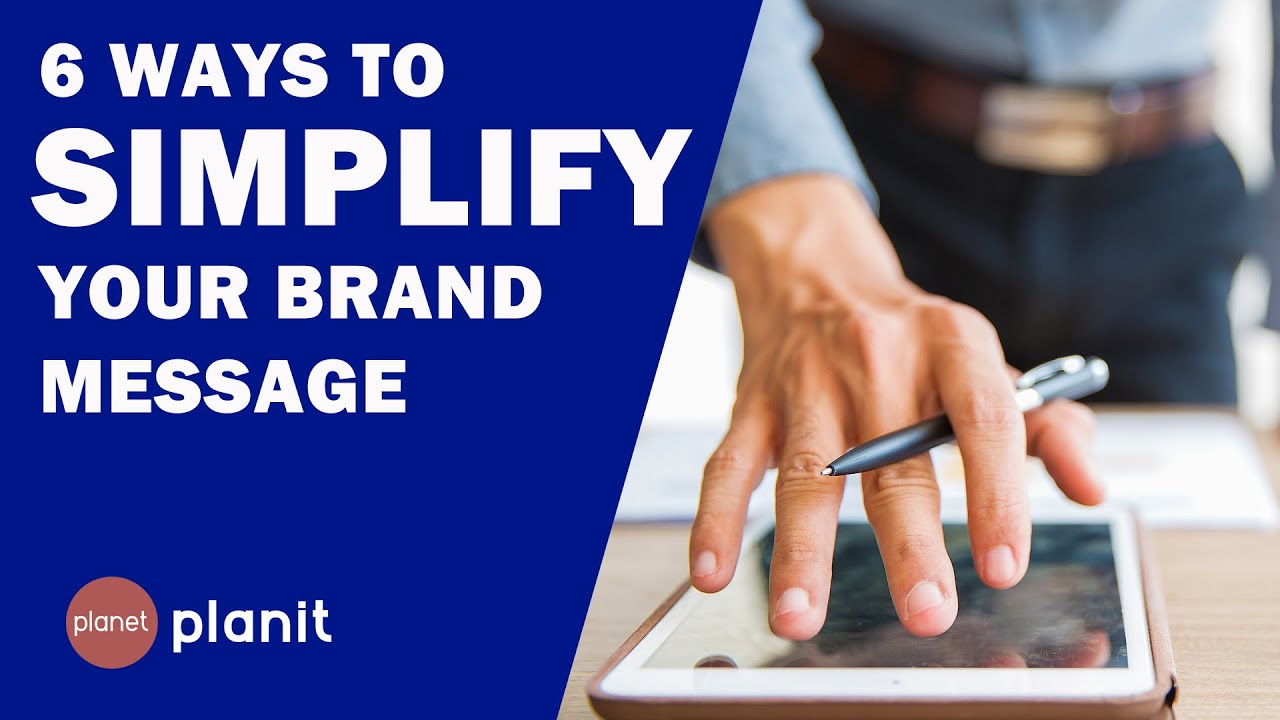 6 Ways to Simplify your Brand Message - YouTube