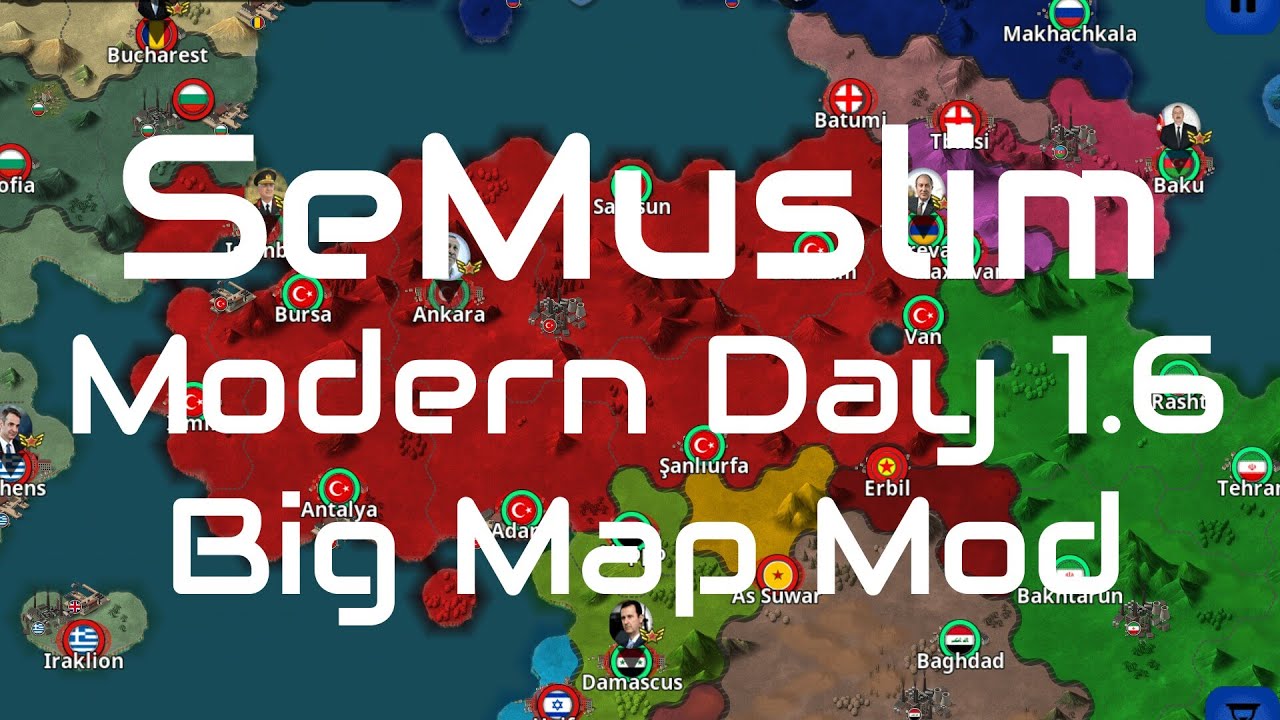 World Conqueror 4 Mod | Modern Day Big Map 1.6 ( SeMuslim ) - YouTube