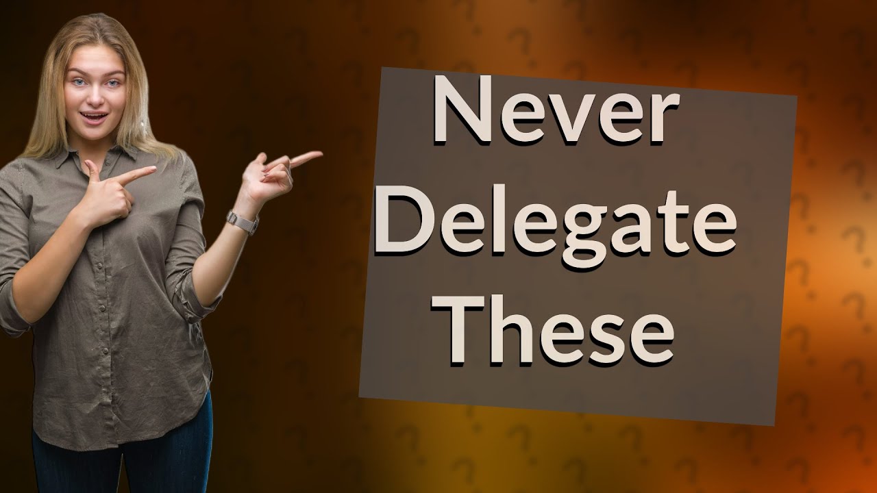 What should never be delegated? - YouTube