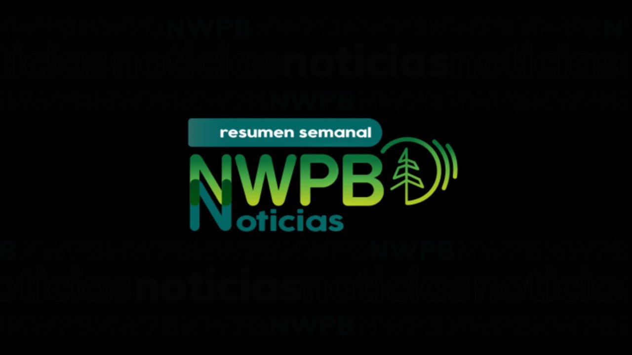 Resumen semanal de noticias de NWPB - Noticias destacadas del Noroeste ...