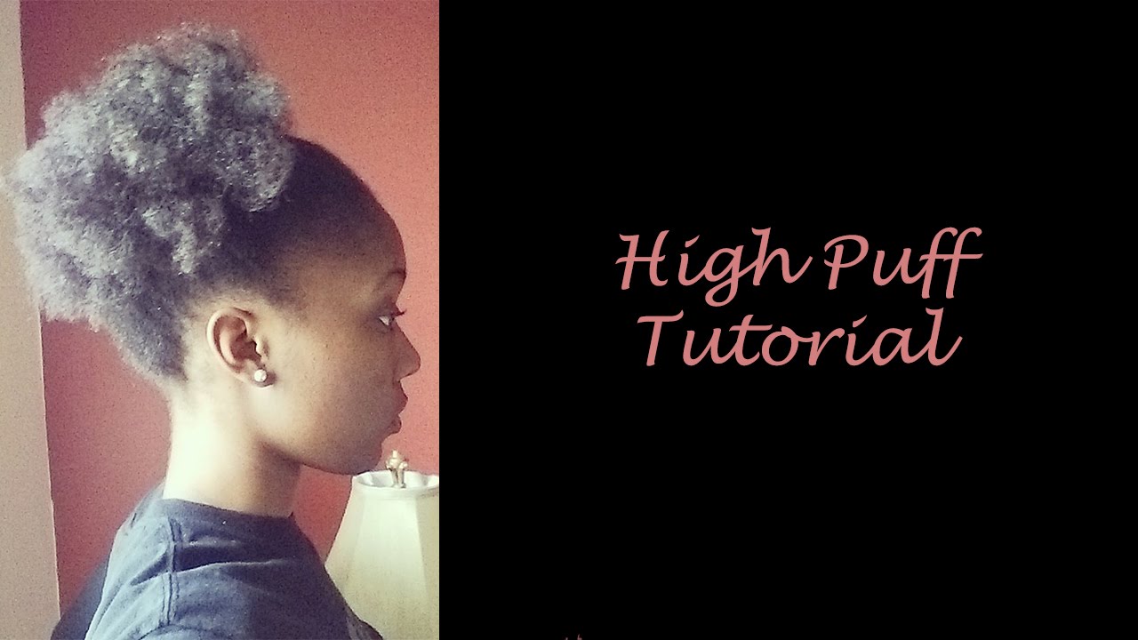How To: Quick & Easy High Puff Tutorial on 4C Natural Hair (Akward ...