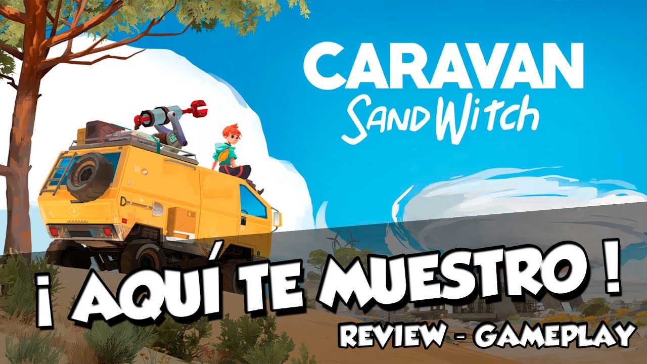 Caravan Sand Witch Una aventura mágica en un mundo abandonado #review # ...