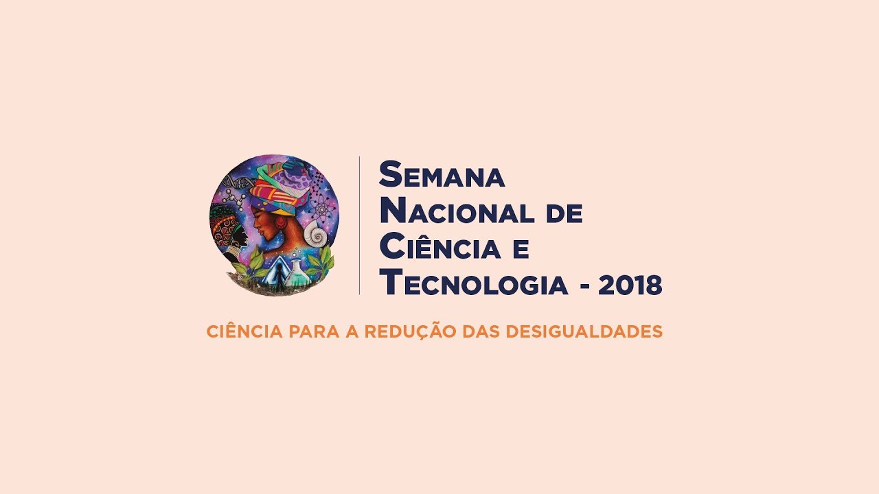 15ª edição da Semana Nacional de Ciência e Tecnologia (SNCT) - YouTube