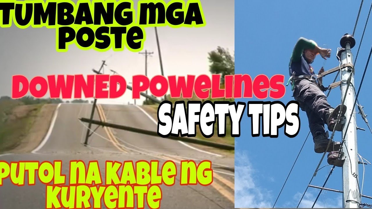 TUMBANG MGA POSTE,PUTOL NA KABLE NG KURYENTE?SAFETY TIPS.DOWNED ...