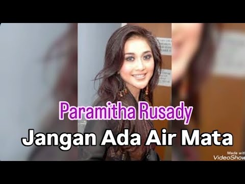 √ JANGAN ADA AIR MATA ~ Paramitha Rusady - YouTube