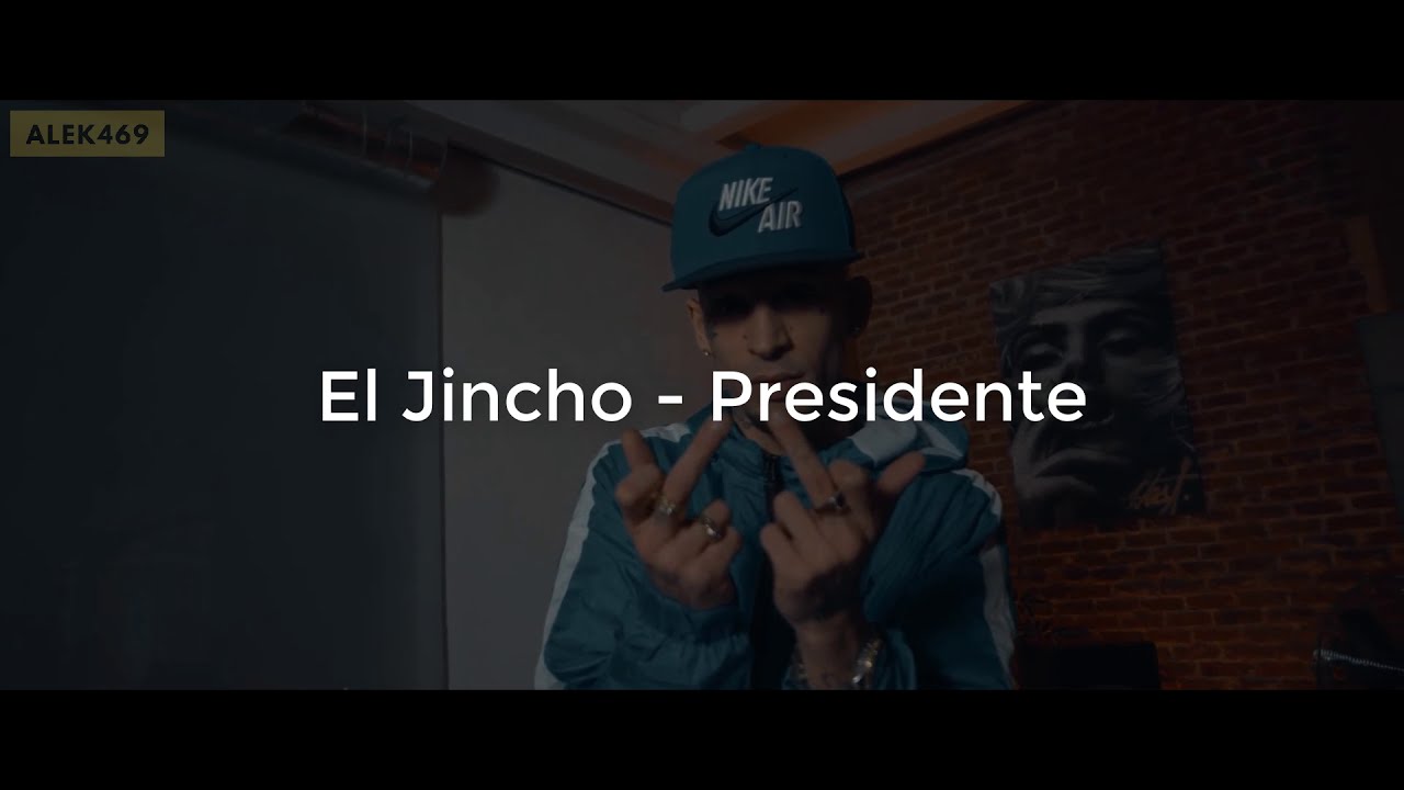 El Jincho - Presidente [LETRA] / TREMENDO BEEF CON FOYONE - YouTube