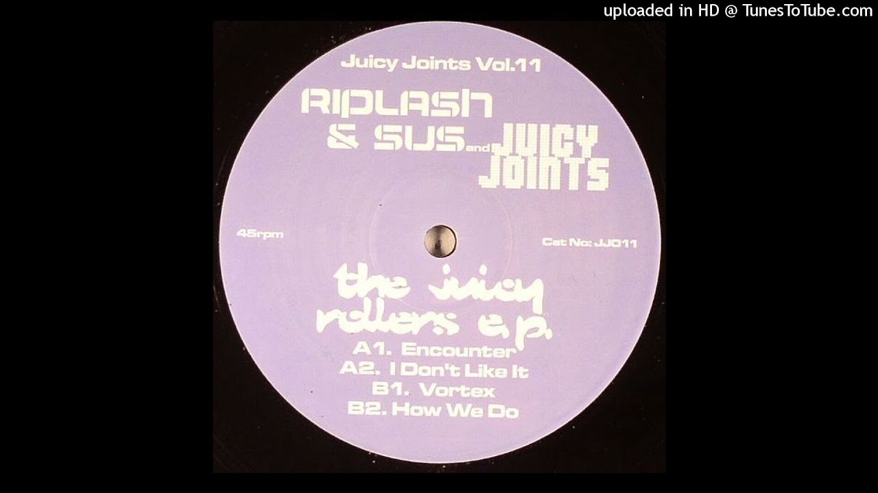 Riplash & Sus / Juicy Joints - I Don't Like it *4x4 / UKG* - YouTube