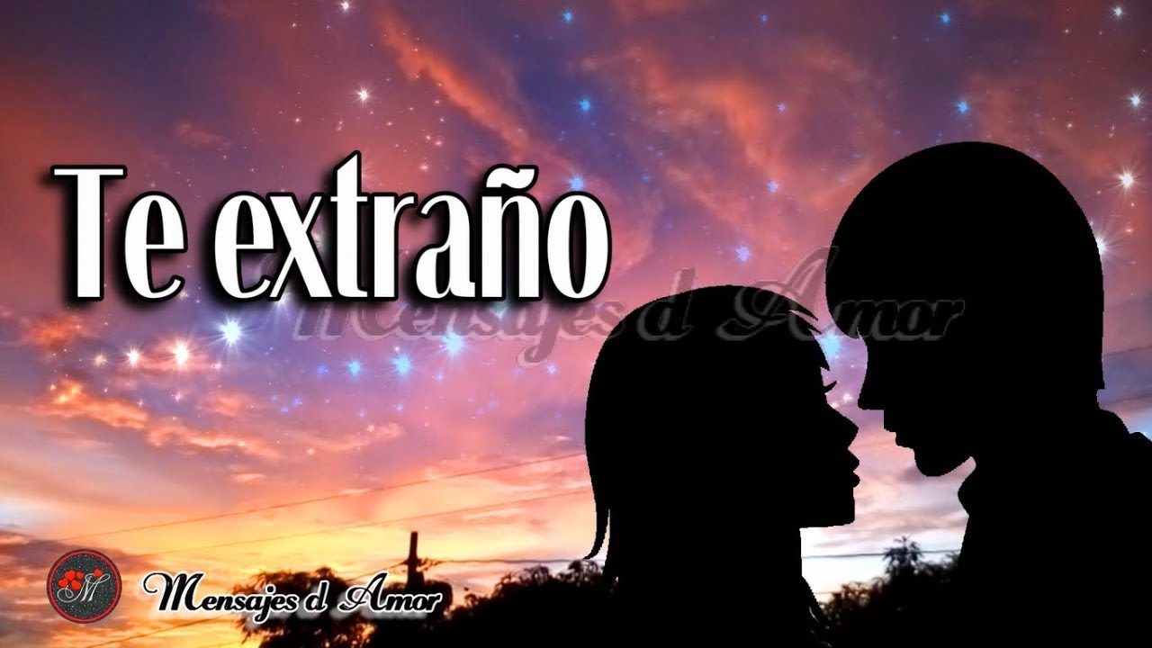 HOLA MI AMOR 💗 TE EXTRAÑO TANTO 💌 ABRELO TIENE UN HERMOSO MENSAJE PARA ...