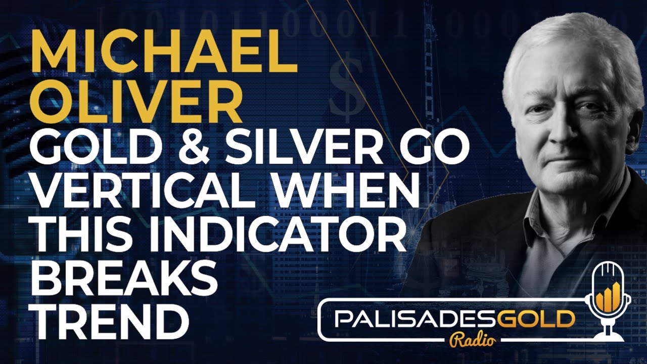 Michael Oliver: Gold & Silver Go Vertical When This Indicator Breaks ...