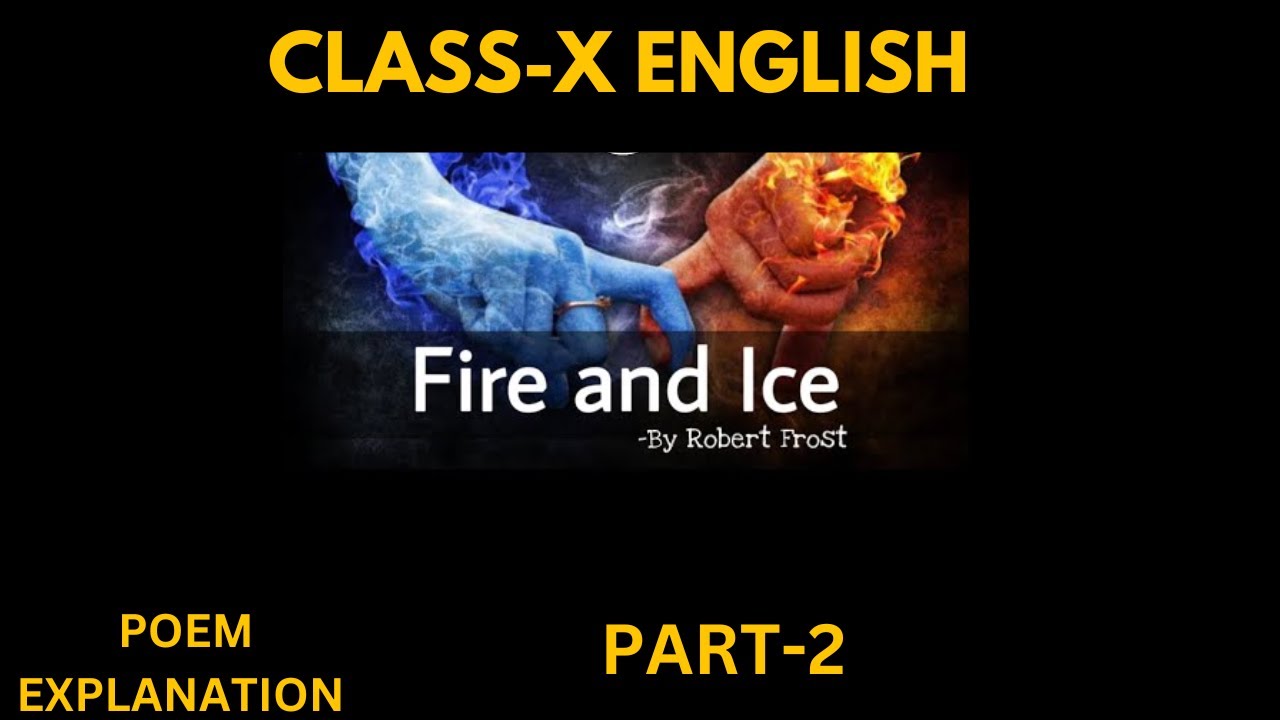 Class 10 English Fire And Ice Poem CBSE 2023 24 PART 2 YouTube Class 10 English Fire And Ice Poem CBSE 2023 24 PART 2 YouTube