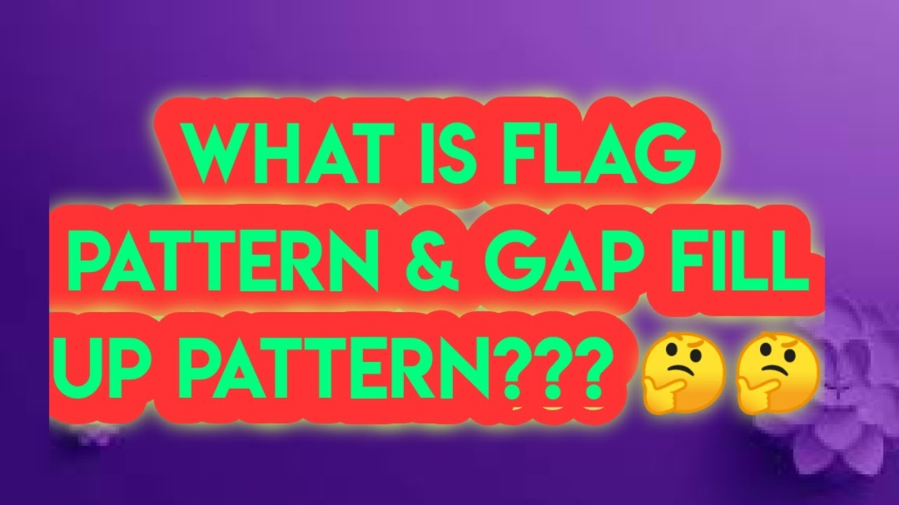 What Is FLAG PATTERN & GAP FILL UP PATTERN????? - YouTube