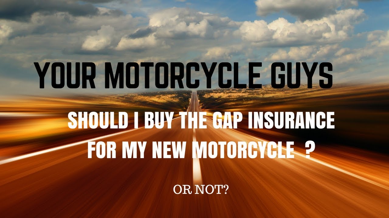 DO I NEED GAP INSURANCE AT YOUR MOTORCYCLE GUYS - YouTube