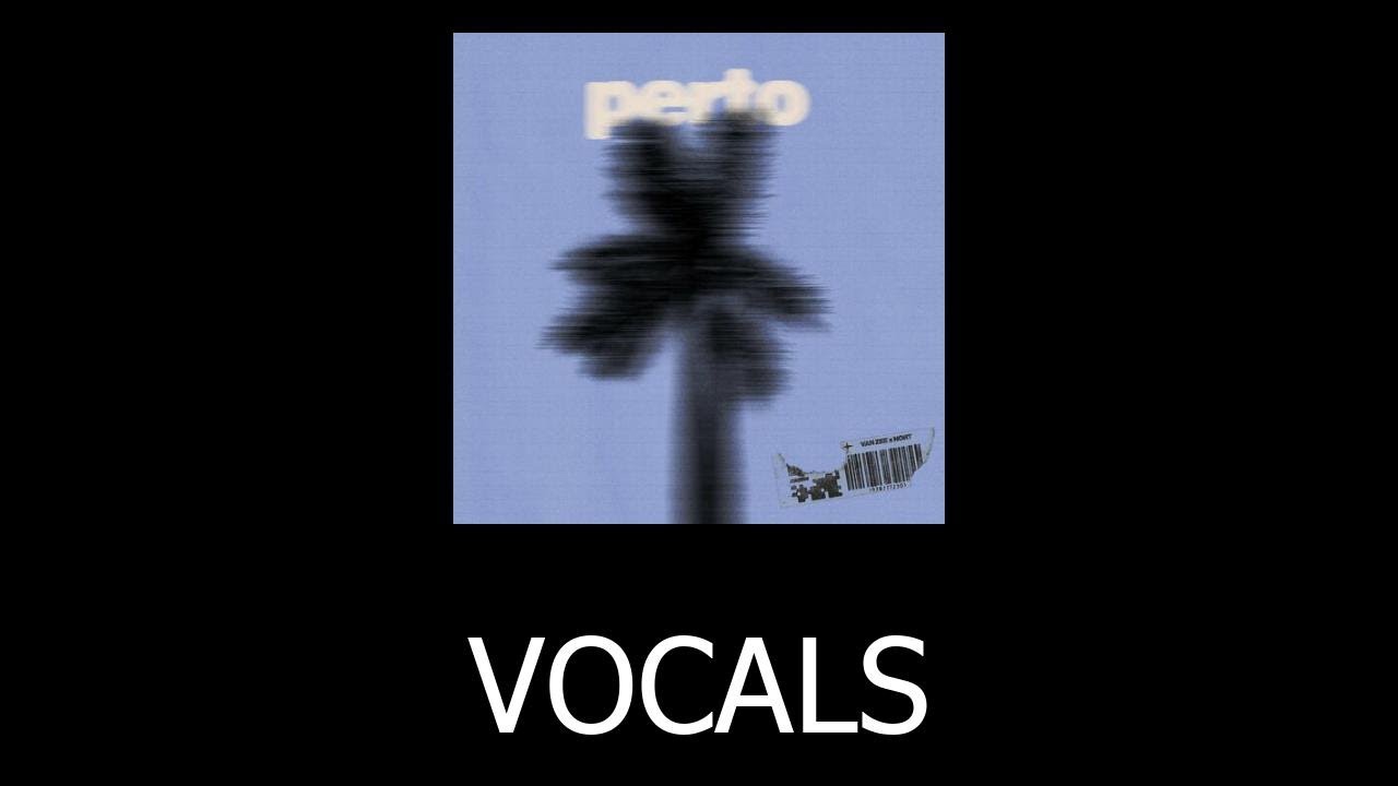 VAN ZEE - PERTO [VOCALS/ACAPELLA] - YouTube