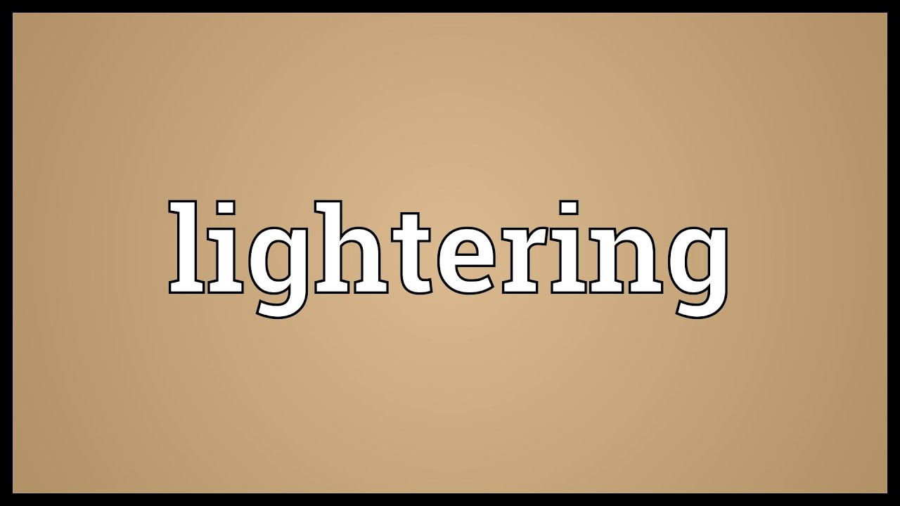 Lightering Meaning - YouTube