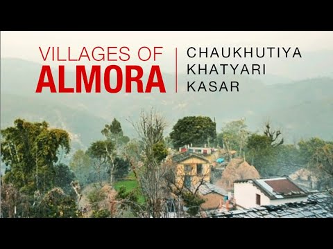 Villages of Almora | Village life of Kumaun | Chaukhutiya | Khatyari ...