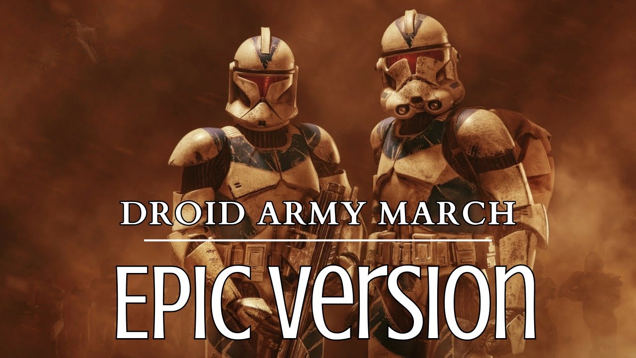 Star Wars Droid Army March | EPIC VERSION (Droid Army March x Jedi ...