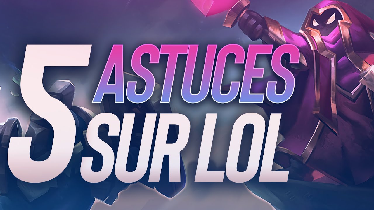 5 ASTUCES SUR LOL #2 LES CREEPS - YouTube